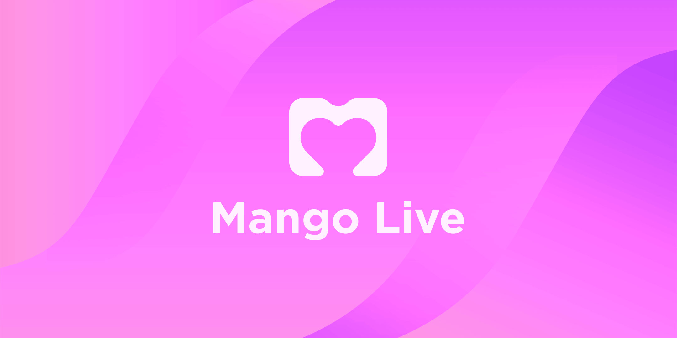 Mango Live: Endless Lives of Fun, Free Live Streaming for Mobile